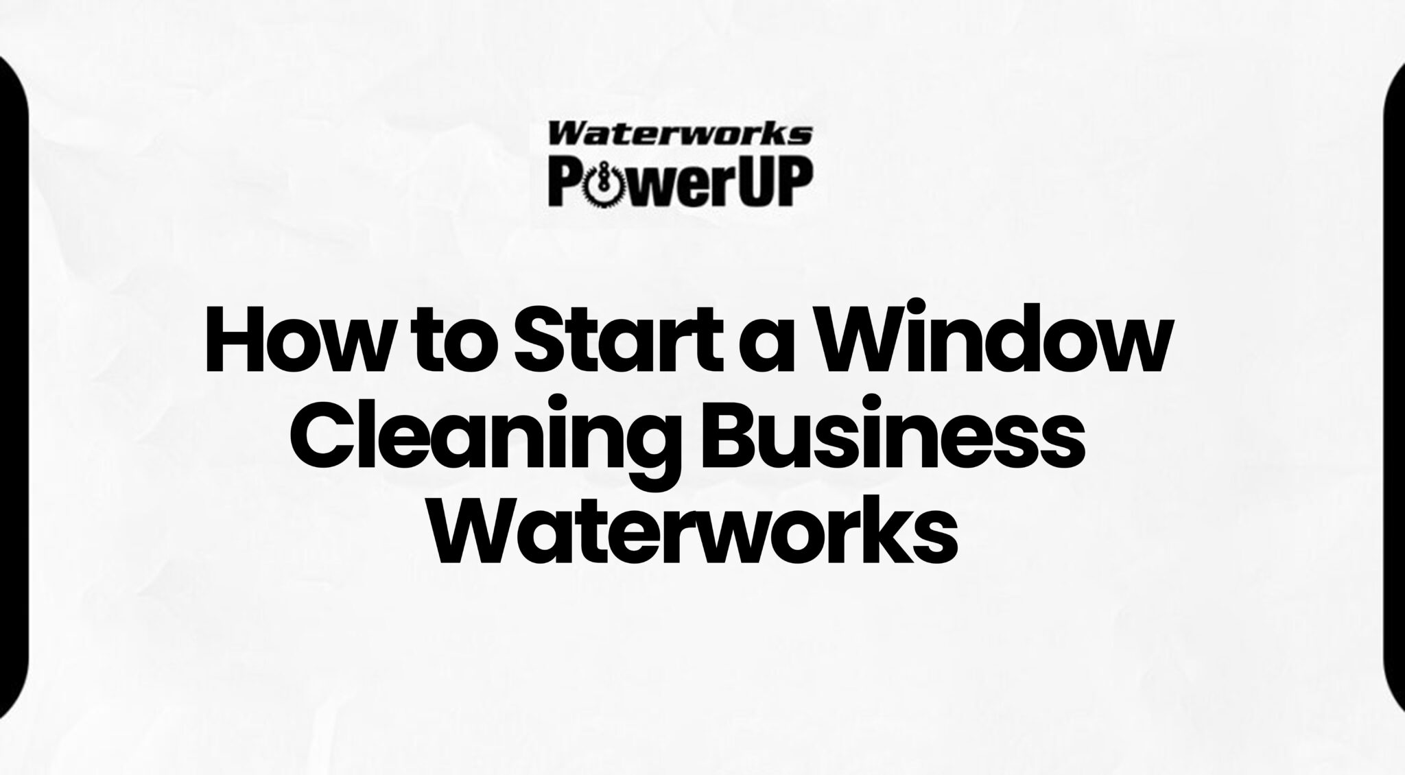 How to Start a Window Cleaning Business and Build a Successful Window ...